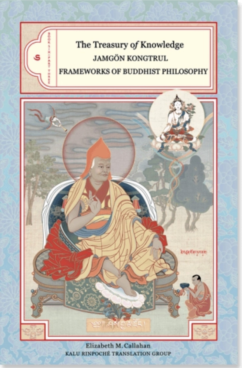 The Treasury of Knowledge: Book Six, Part Three: Frameworks of Buddhist ...